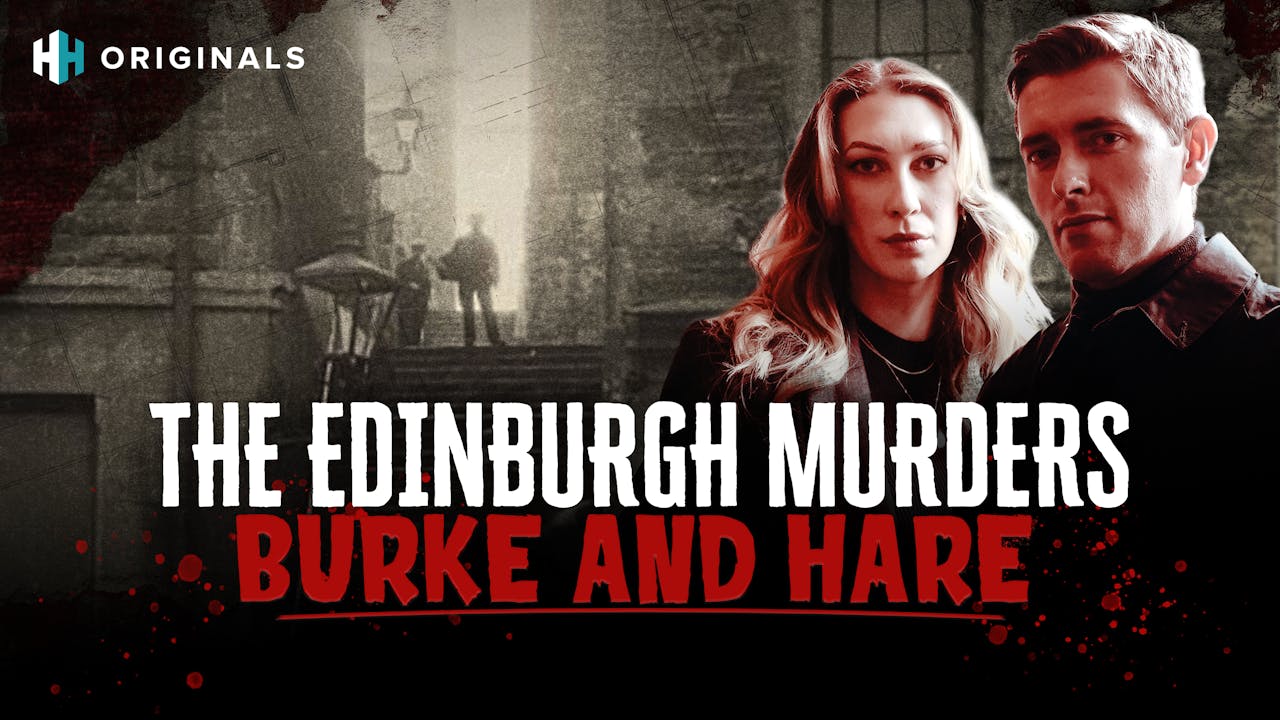 The Edinburgh Murders: Burke and Hare - History Hit