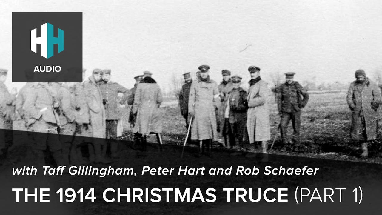 🎧 The 1914 Christmas Truce (Part 1) - History Hit