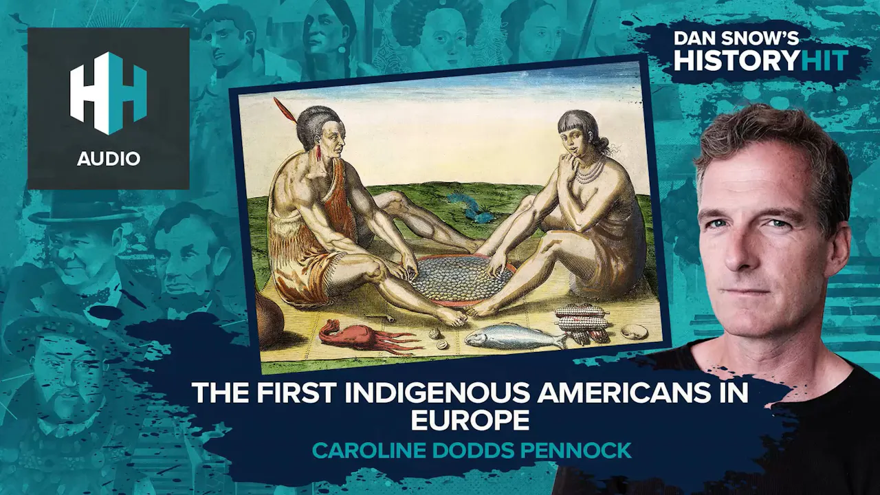 🎧 The First Indigenous Americans in Europe - 🎧 Dan Snow's History Hit ...