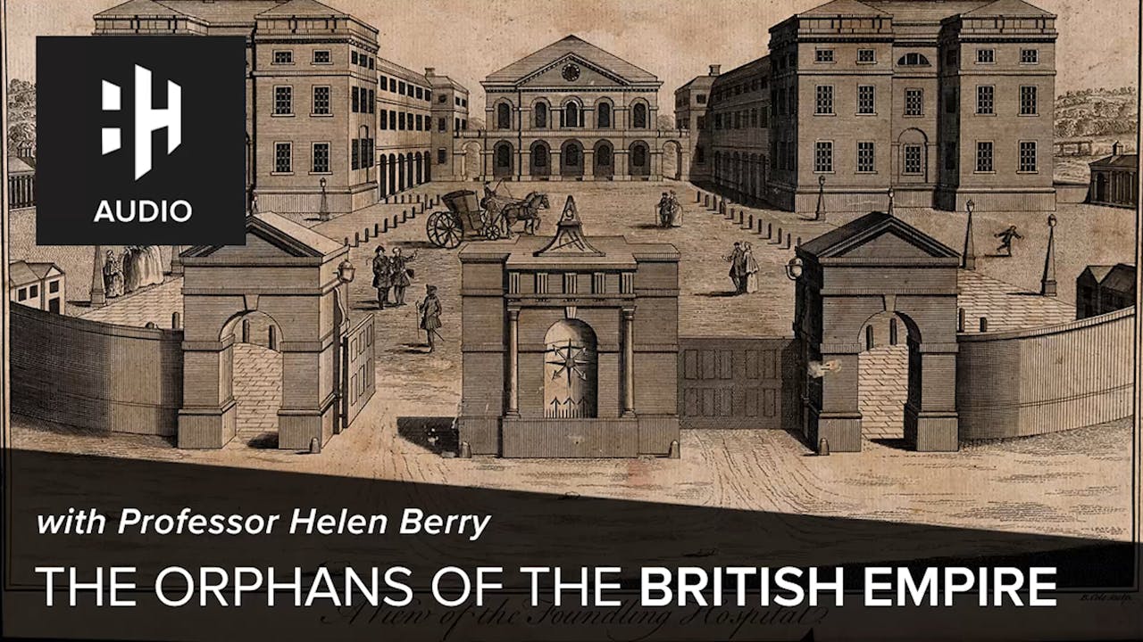 🎧 The Orphans of the British Empire with Professor Helen Berry ...