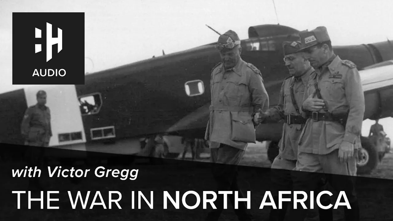 🎧 The War in North Africa with Victor Gregg - History Hit