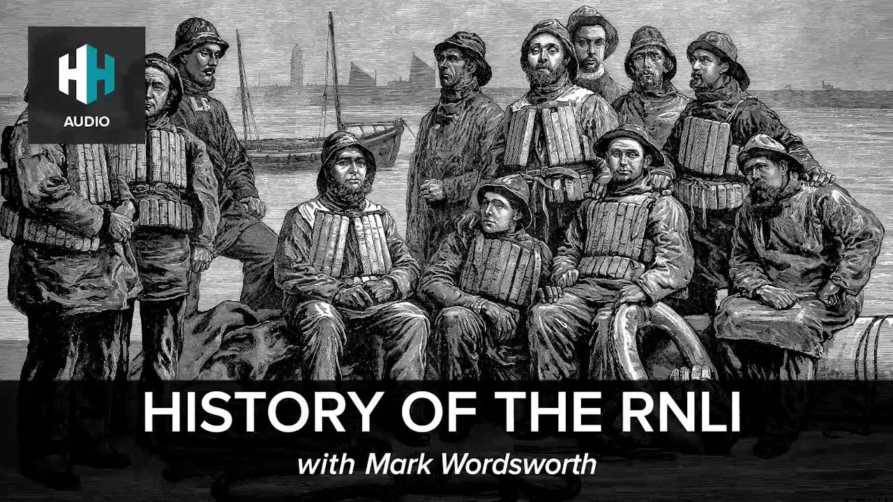 🎧 The History of the RNLI - 🎧 Dan Snow's History Hit - History Hit