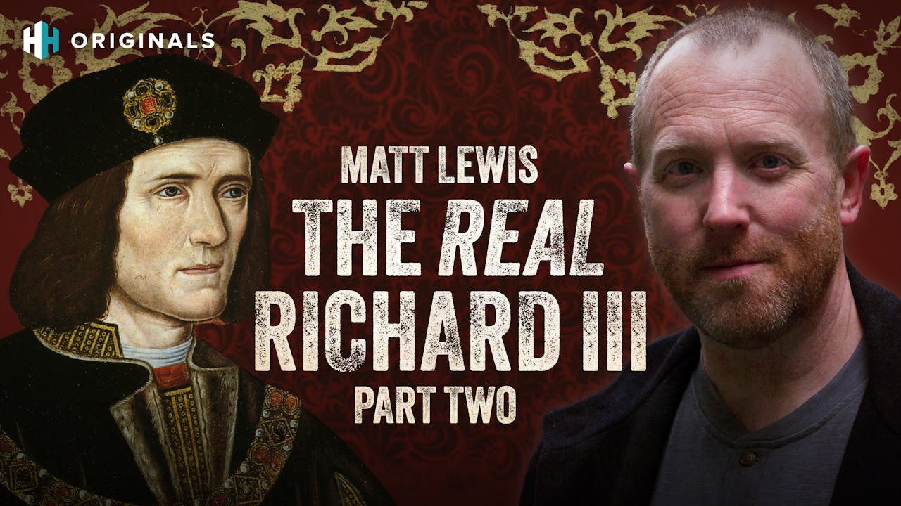 The Real Richard III: Part Two - History Hit