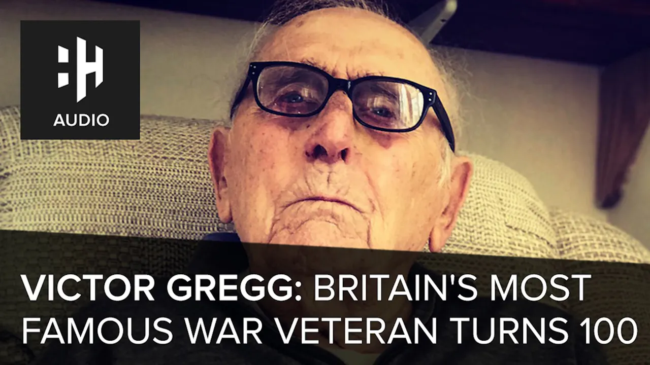 🎧 Victor Gregg: Britain's Most Famous War Veteran Turns 100 - History Hit