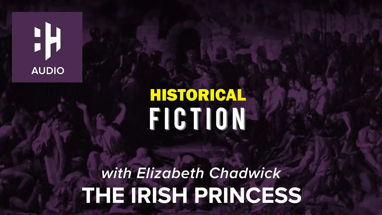 🎧 The Irish Princess - History Hit
