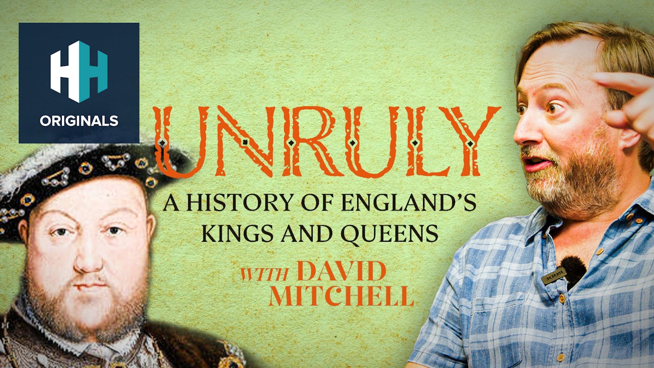 Unruly: A History of England's Kings and Queens with David Mitchell ...