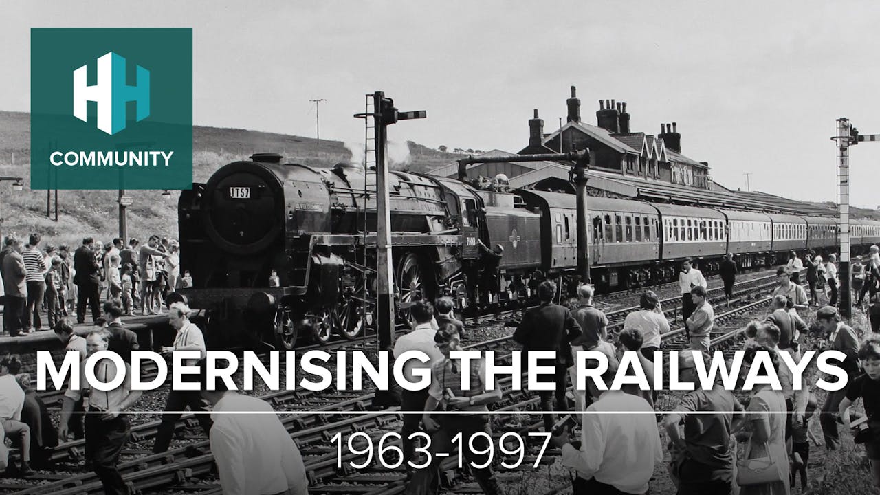 Modernising the Railways: 1963-1997 - Season 1 - History Hit