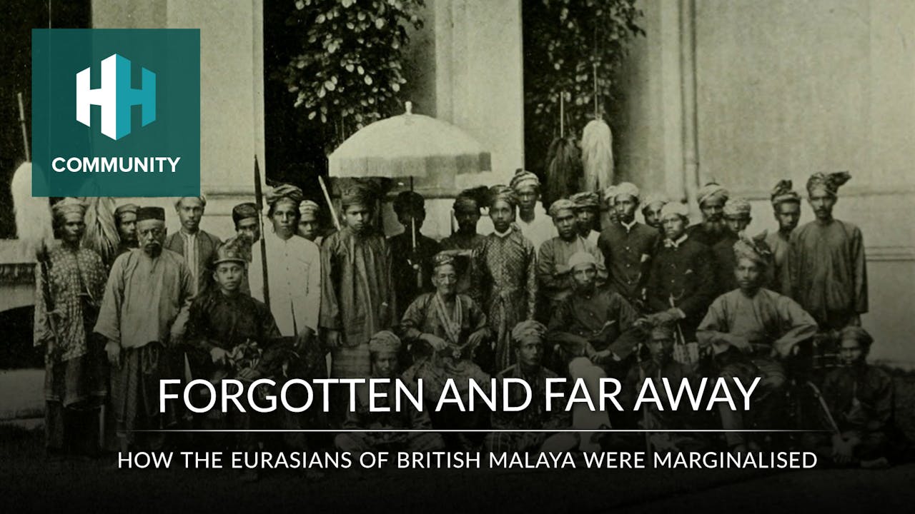 Forgotten and Far Away: How the Eurasians of British Malaya were ...