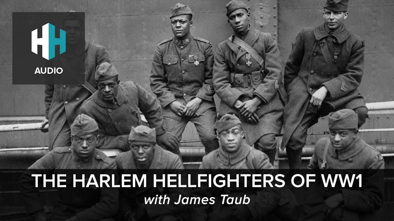 🎧 The Harlem Hellfighters of World War One - 🎧 Dan Snow's History Hit ...