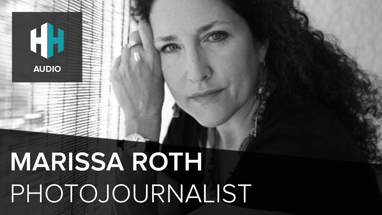 🎧 Marissa Roth, Photojournalist - History Hit