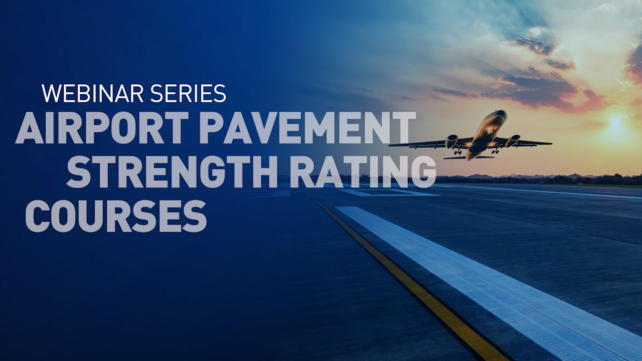 Introducing the latest Pavement Strength Rating courses - ICAO TV