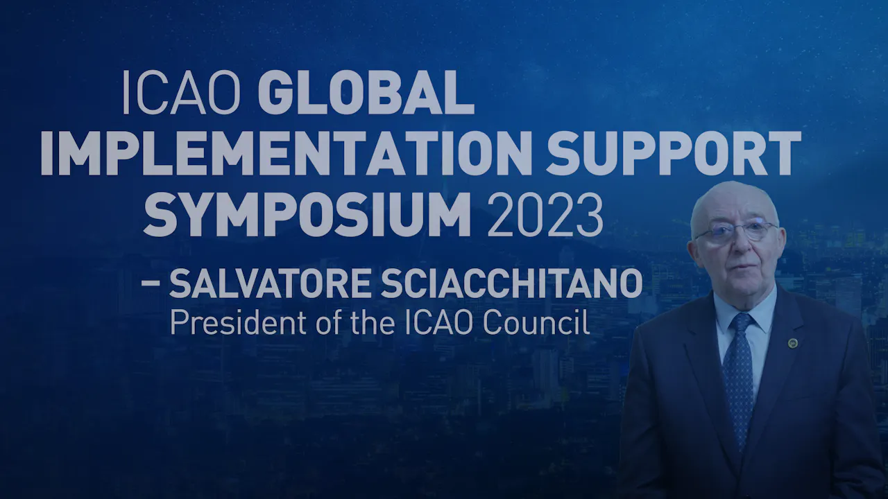 ICAO Global Implementation Support Symposium 2023 - President of ICAO ...