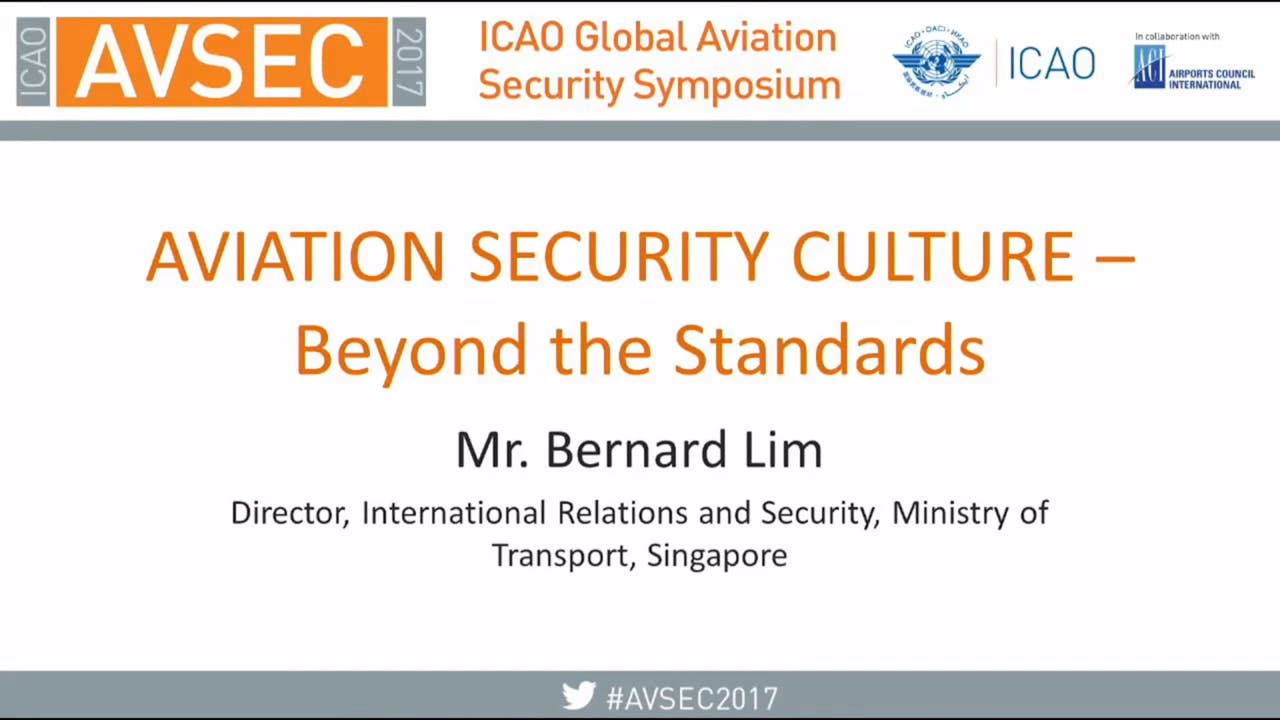 Aviation Security Culture – Beyond The Standards (audio only) - AVSEC2017 - ICAO TV