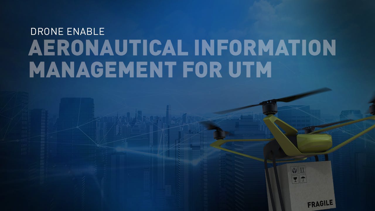 Aeronautical Information Management for Unmanned Traffic Management ...