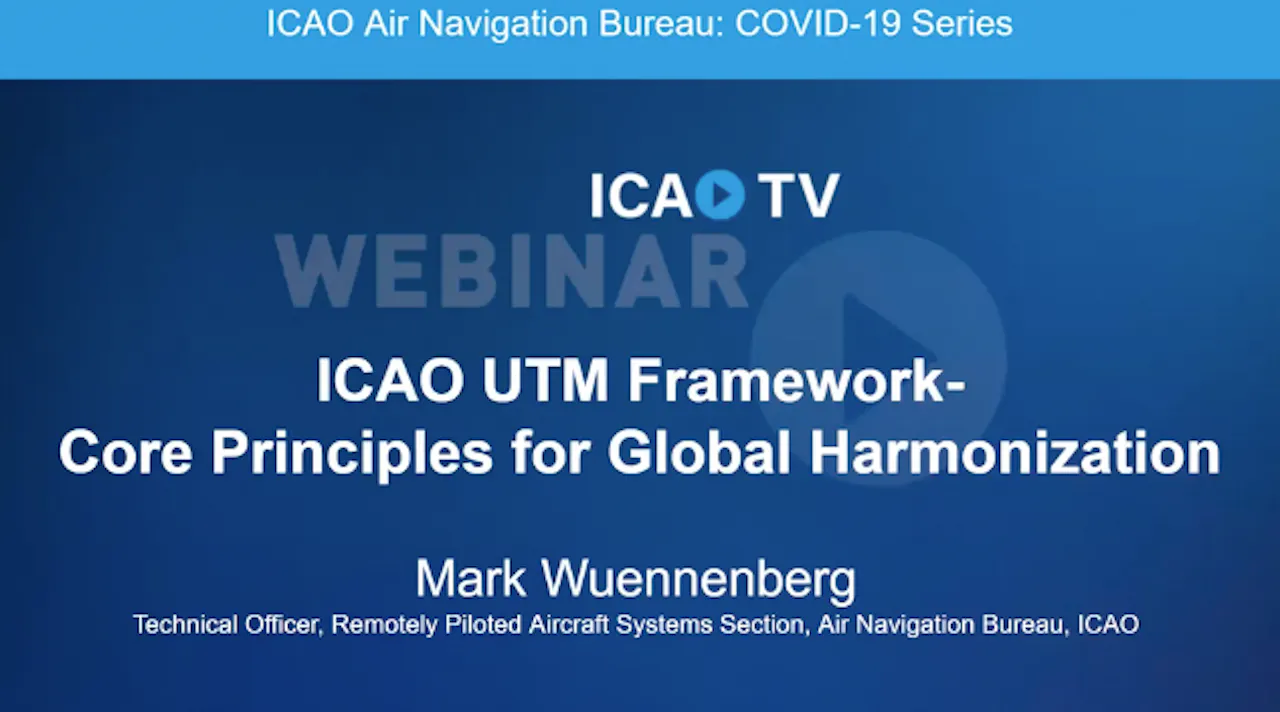 ICAO UTM Framework - Core Principles for Global Harmonization - ICAO TV