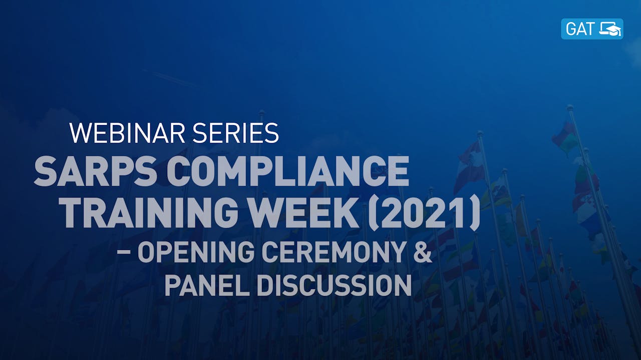 SARPs Compliance Training Week (2021) – Opening Ceremony & Panel Discussion - ICAO TV