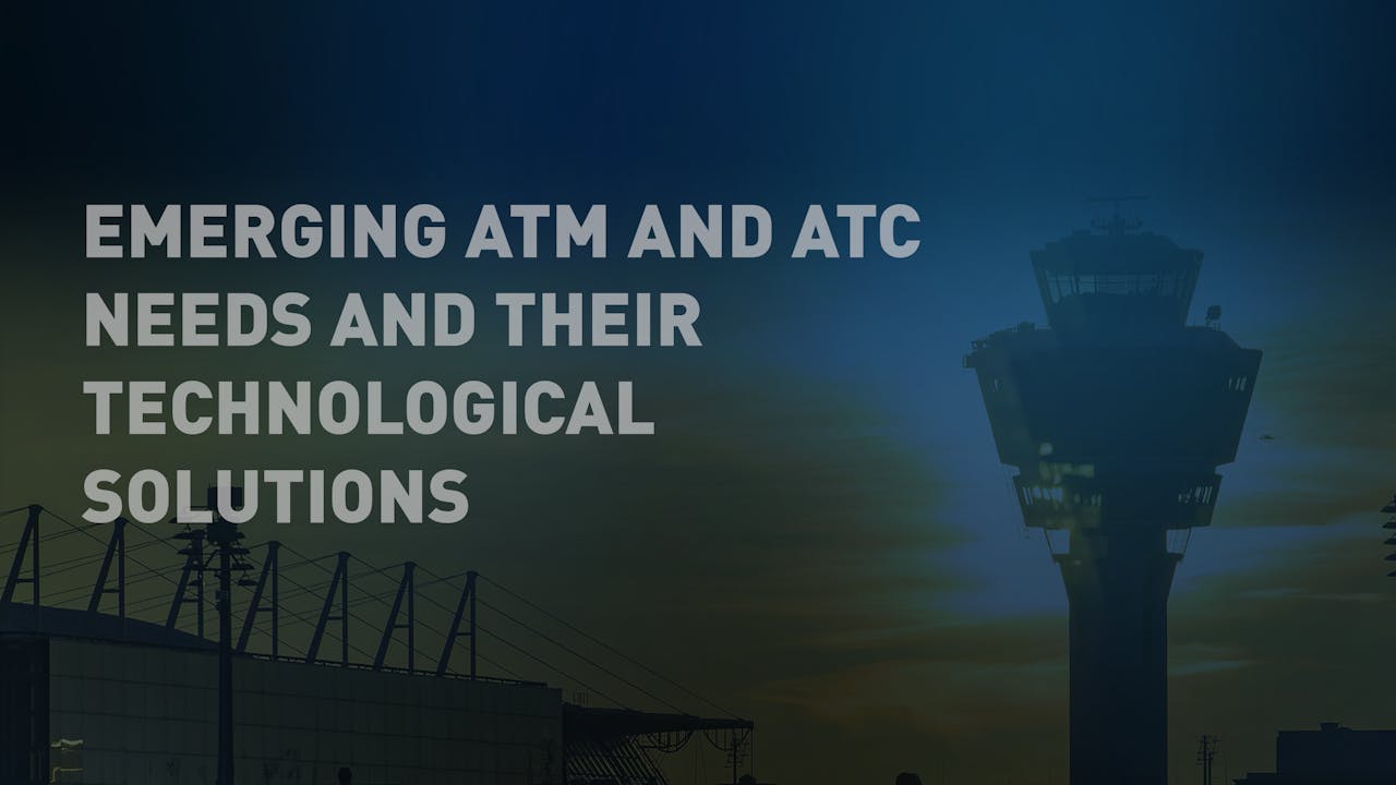 ATC and ATM Emerging Needs and Technologies - ICAO TV