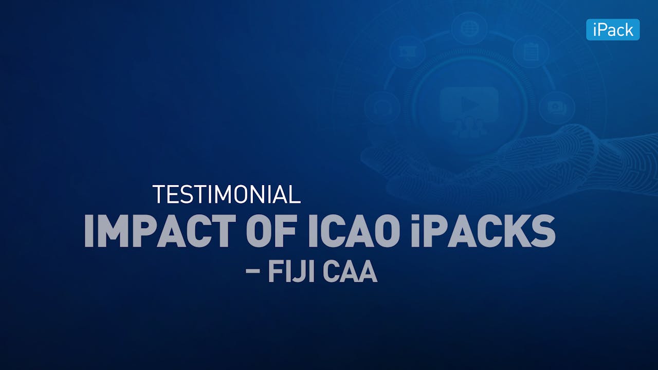 Impact of ICAO Implementation Packages – Fiji CAA testimonial - ICAO TV