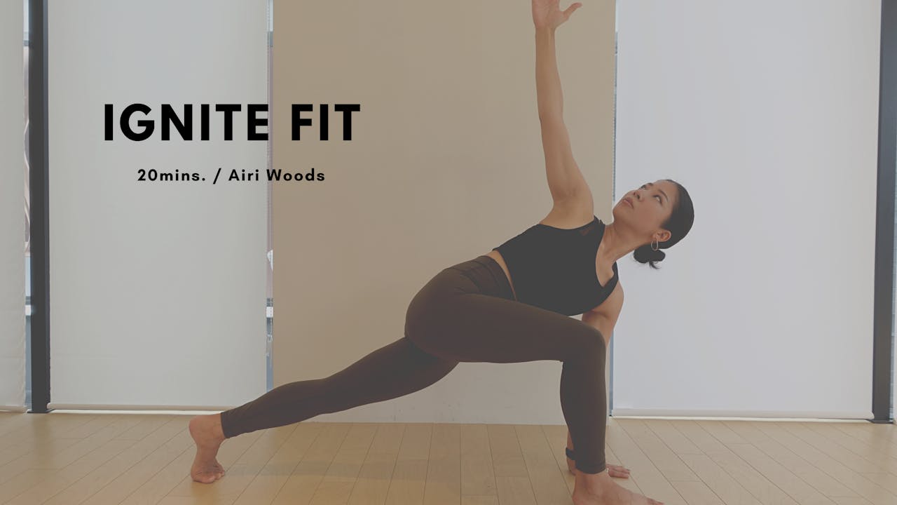 IGNITE FIT by Airi Woods - 20mins. - IGNITE YOGA ONLINE STUDIO