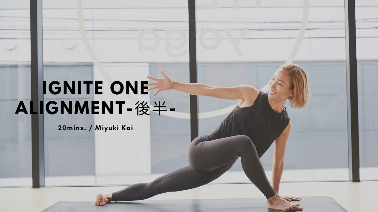 IGNITE ONE Alignment Based Class vol.2 by Miyuki Kai - IGNITE YOGA ...