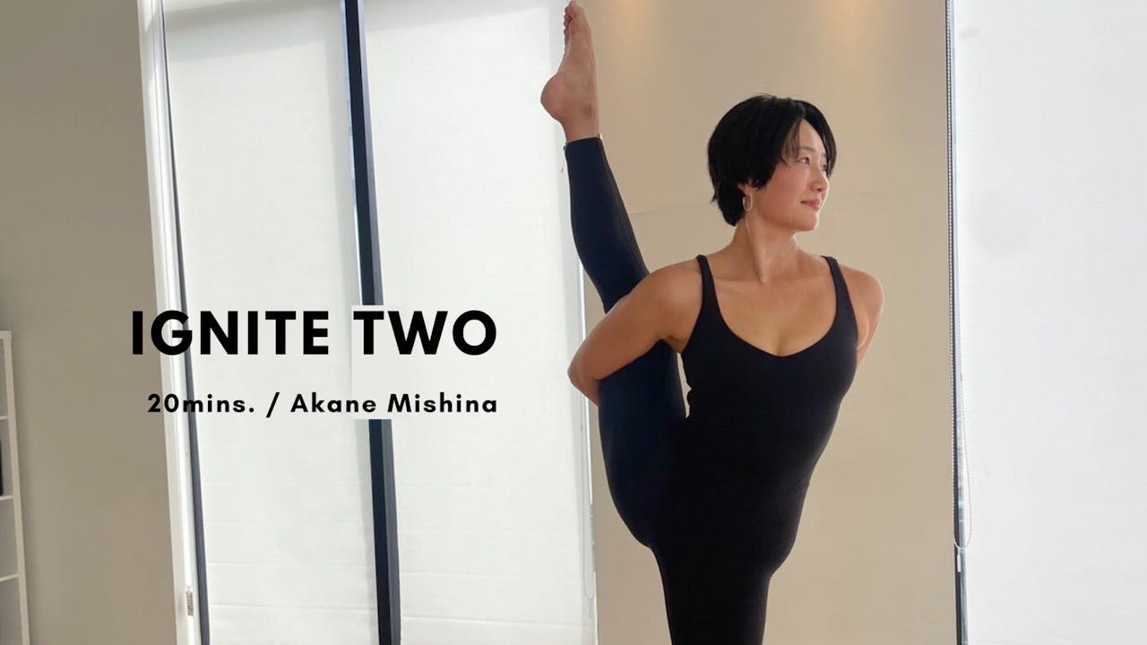 IGNITE TWO by Akane Mishina - 20mins. - IGNITE YOGA ONLINE STUDIO
