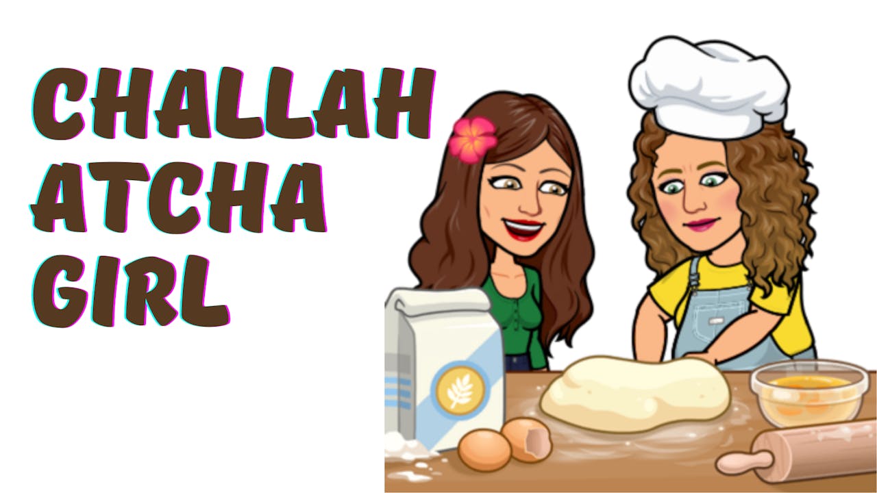Episode 6: Challah Atcha Girl | Two Jews Making Food (Season One ...