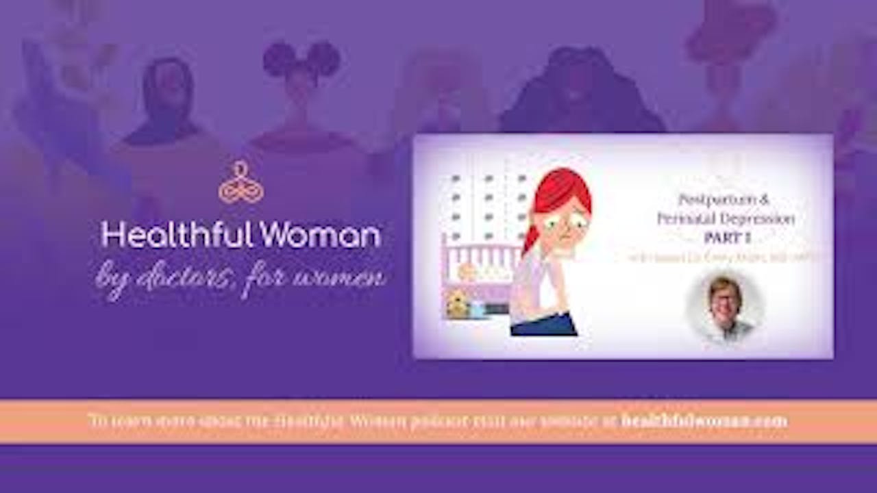 Postpartum and Perinatal Depression Part 1 – with Dr. Emily Miller MD ...