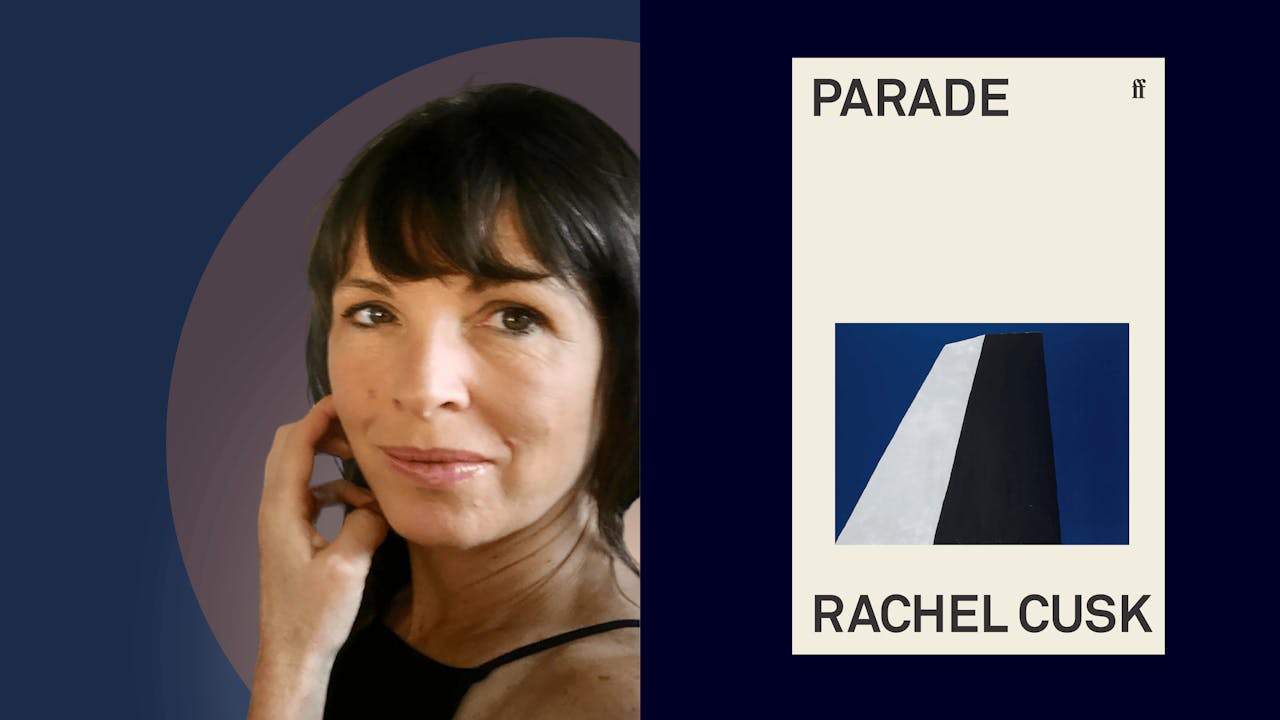 Rachel Cusk on Art, Womanhood and Redefining Fiction (PPV ...