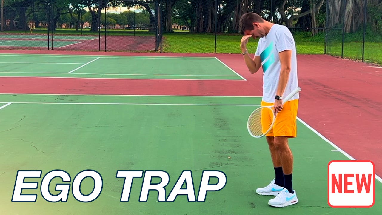 How to Get Out of the Tennis Ego Trap - Pathway to Success - Intuitive Tennis