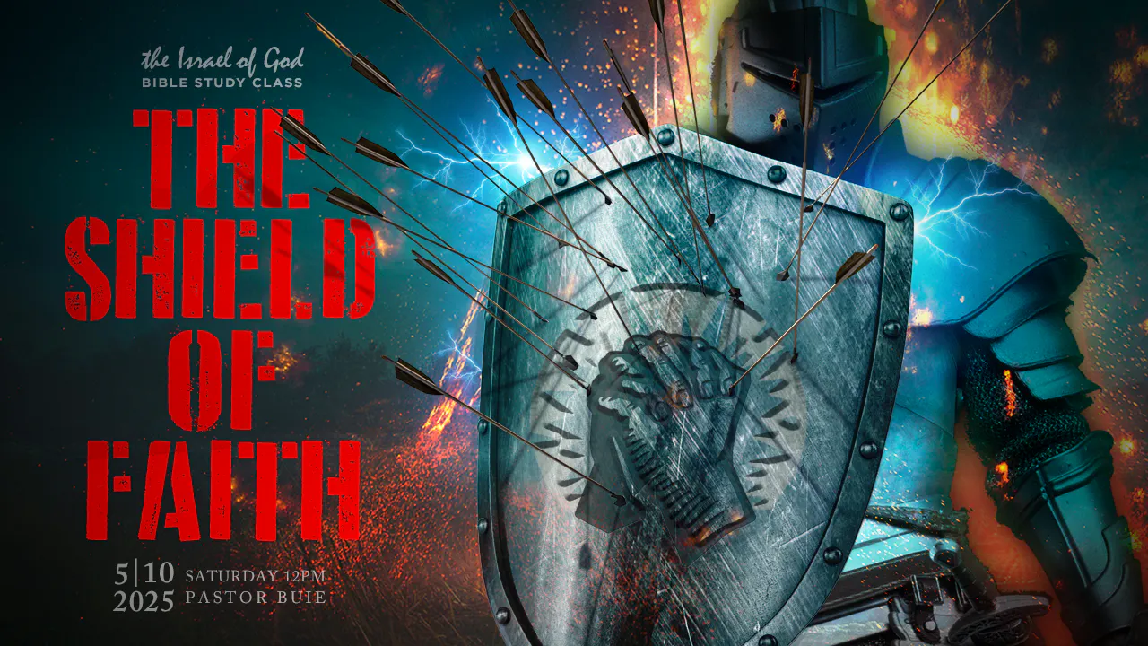 05102025 - The Shield of Faith - 2025 - The Israel of God ...
