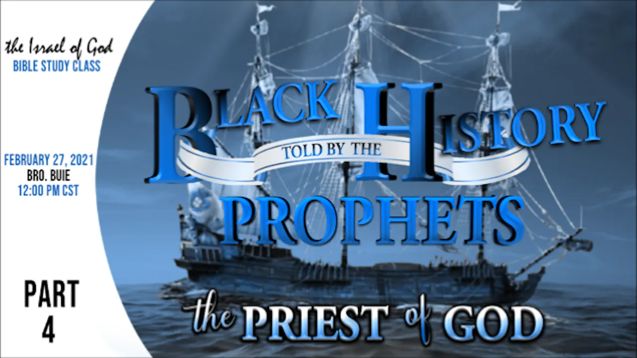 02272021 - Black History Told By The Prophets - Part 4 - THE PRIEST OF ...