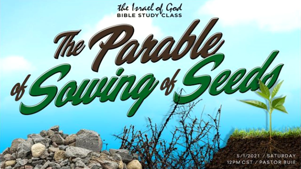 05012021 - Parable of Sowing of Seeds - 2021 - The Israel of God ...