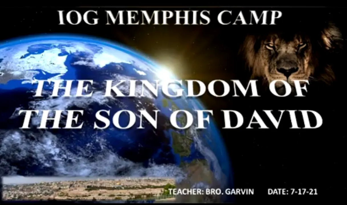 07172021 - IOG Memphis - The Kingdom Of The Son Of David - 2021 - The ...