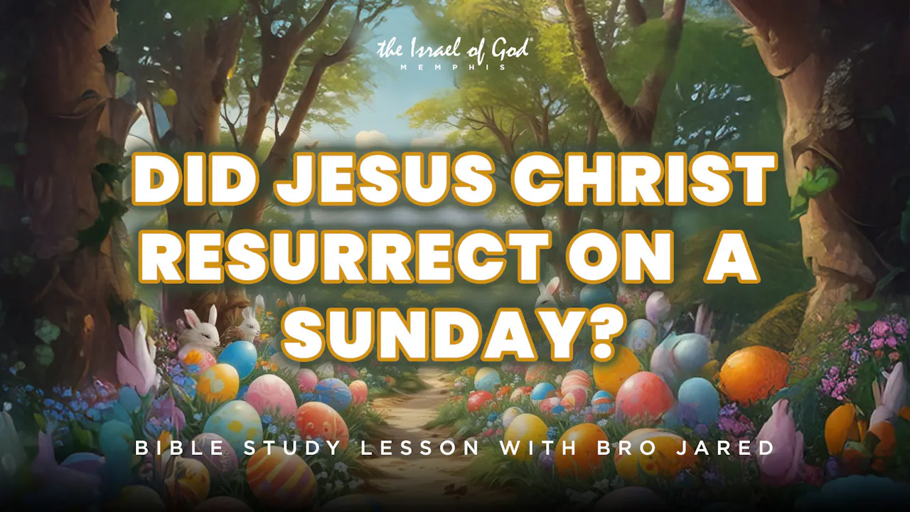 03152025 - IOG Memphis - Did Jesus Christ Resurrect on a Sunday? - 2025 ...