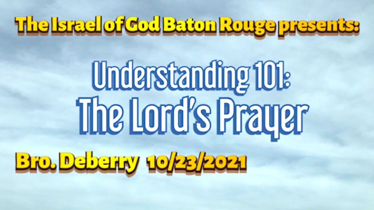 10232021 - IOG Baton Rouge - Understanding 101 - The Lord's Prayer ...