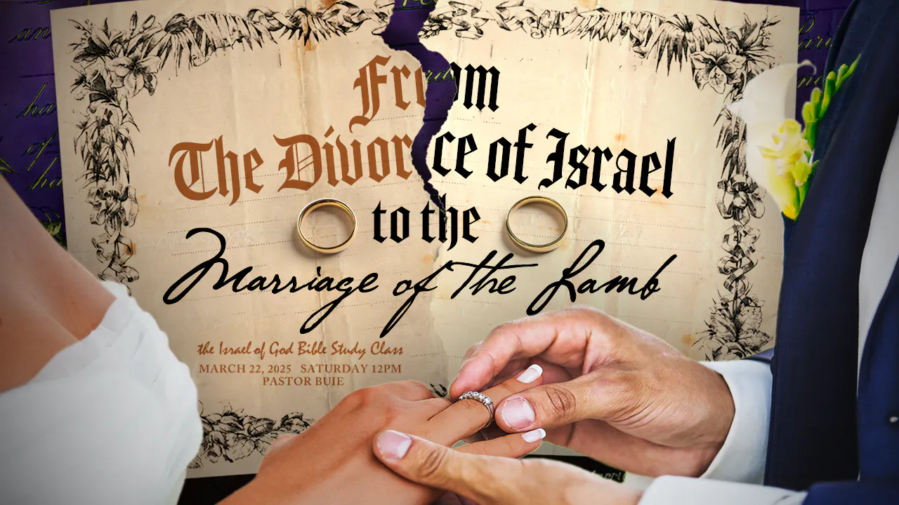 03222025 - From The Divorce of Israel To The Marriage of The Lamb ...
