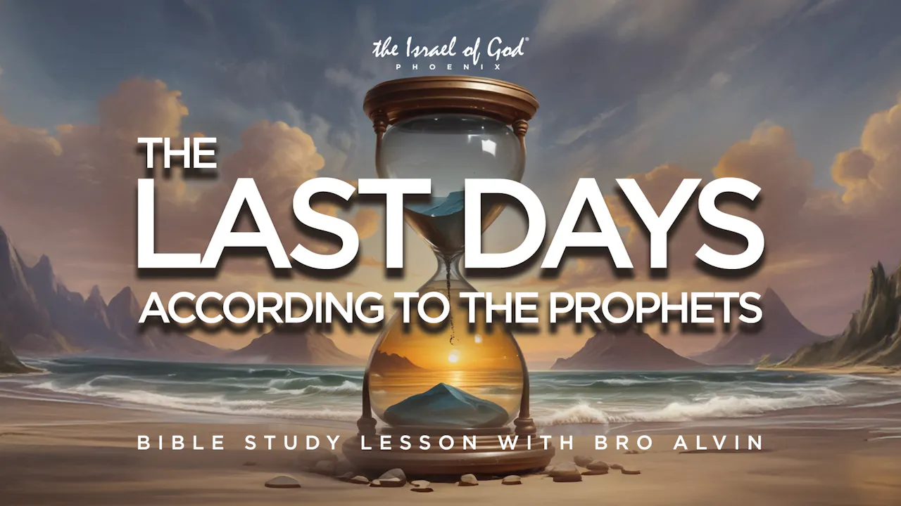 10112025 - IOG Phoenix - The Last Days According To The Prophets - 2025 ...