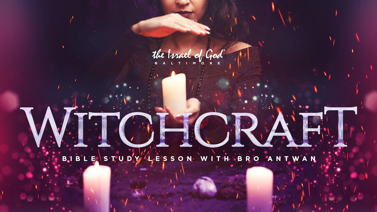 05212022 - IOG Baltimore - Witchcraft - 2022 - The Israel of God ...