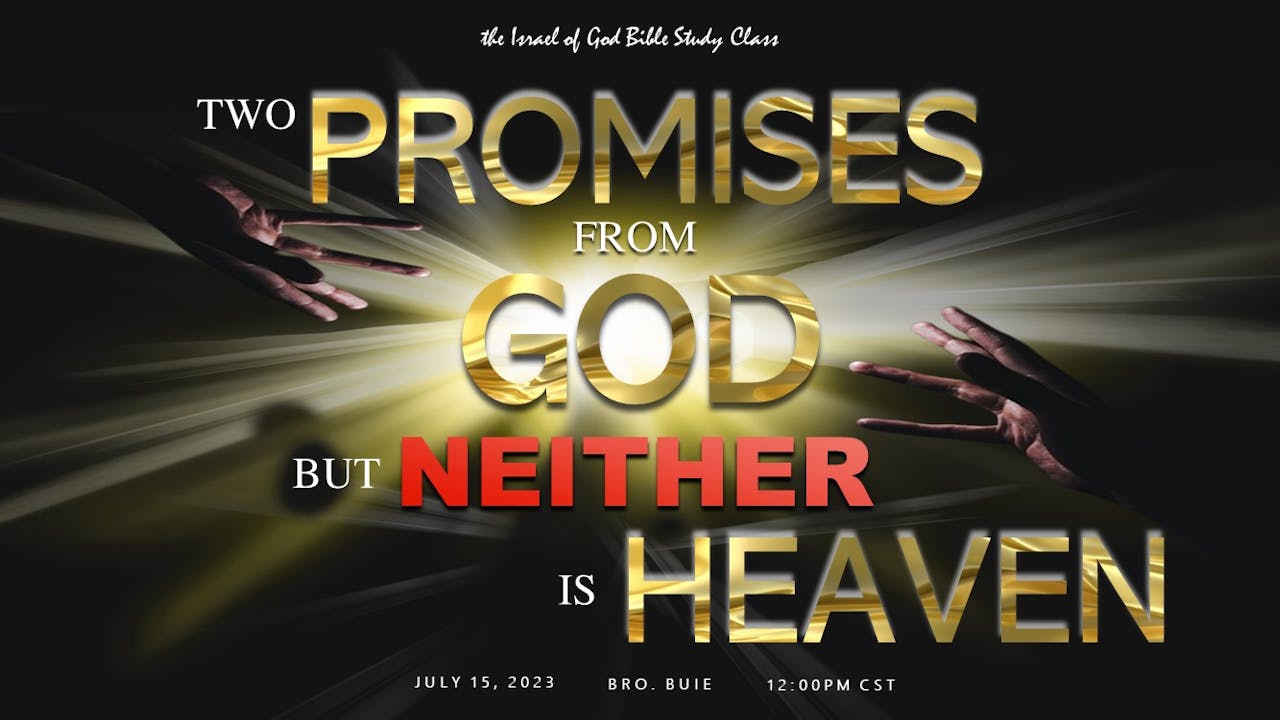 07152023 - Two Promises From God, But Neither Is Heaven - 2023 - The ...