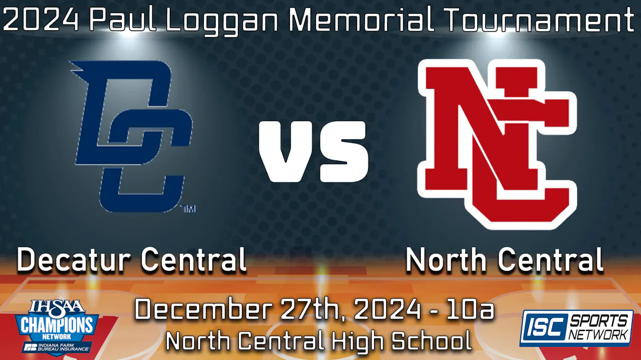 2024 PLM GBB Decatur Central at North Central - 12/27 - ISC Sports Network