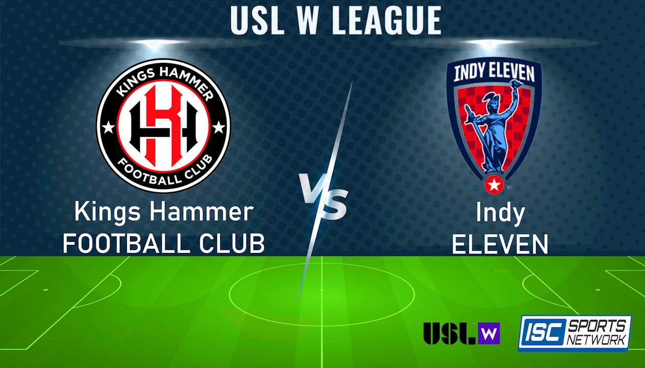 2024 USLW Kings Hammer at Indy Eleven 6/12 - ISC Sports Network