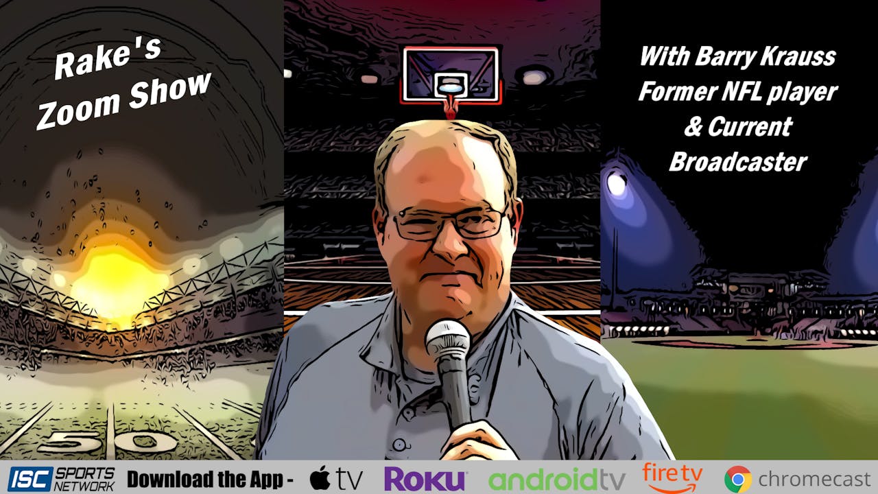 Rake's Zoom Show: Barry Krauss - ISC Sports Network