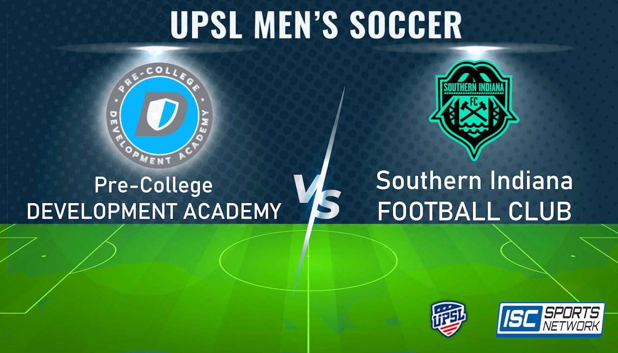 2024 UPSL Pre-College DA at Southern Indiana FC 5/4 - ISC Sports Network