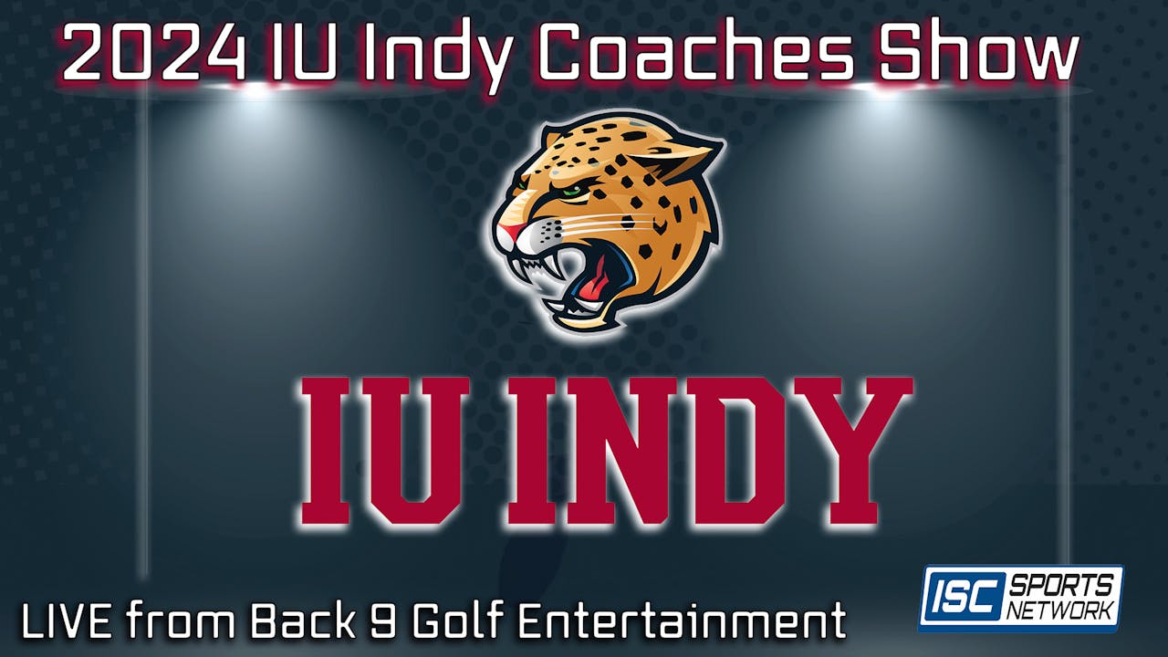 IU Indy Coaches Show S2:E4 - 2024-25 Season - ISC Sports Network