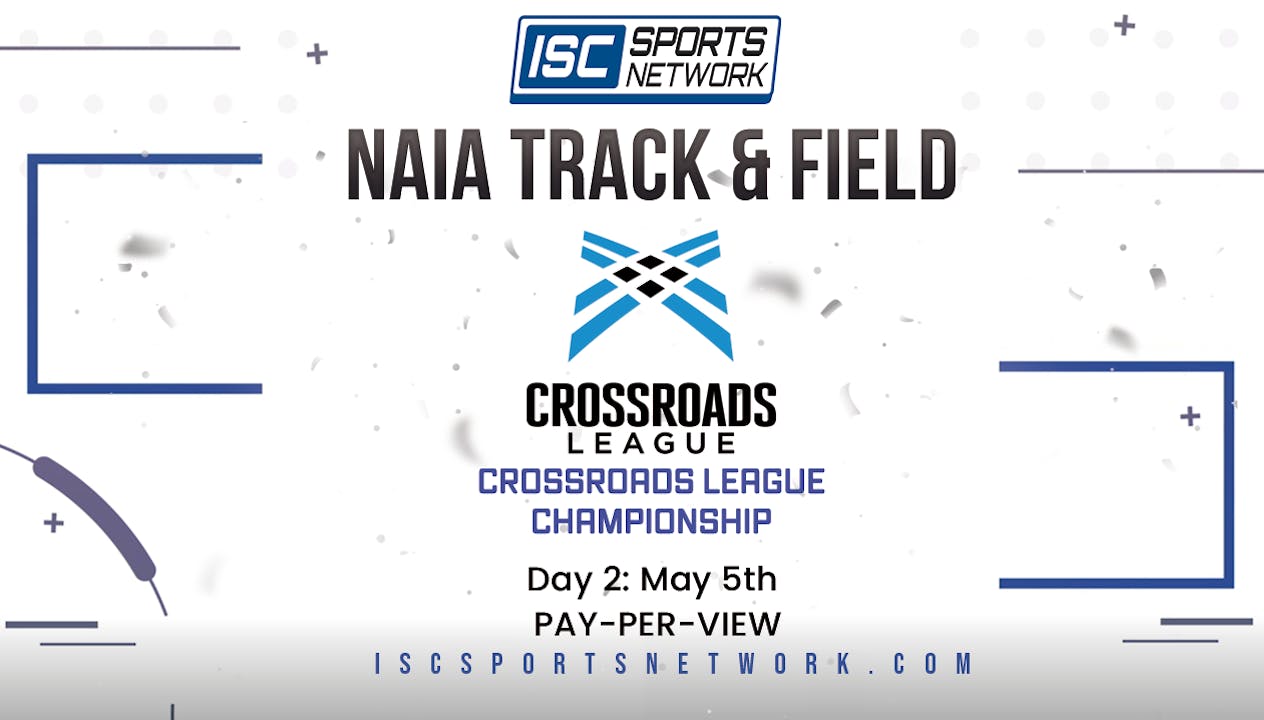 2023 NAIA TAF Crossroads League Championship - Day 2 5/5 - 2022-23 ...