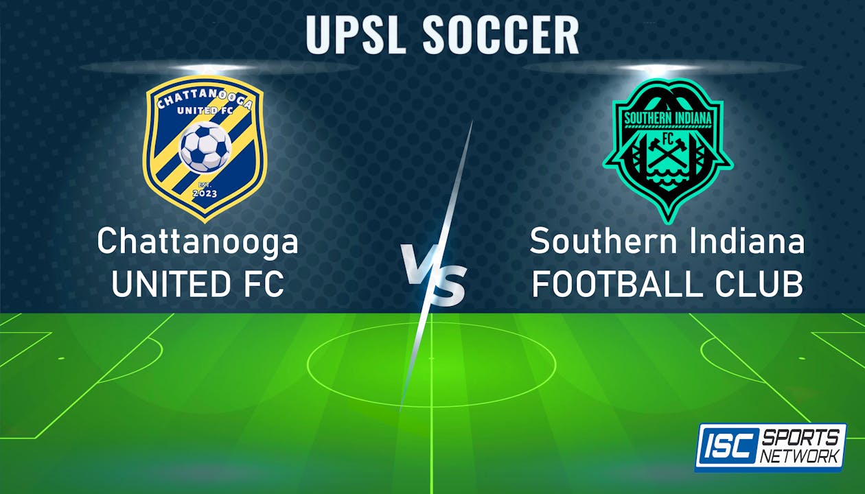 2024 UPSL Chattanooga FC at Southern Indiana FC 4/7 - 2024 Season - ISC ...