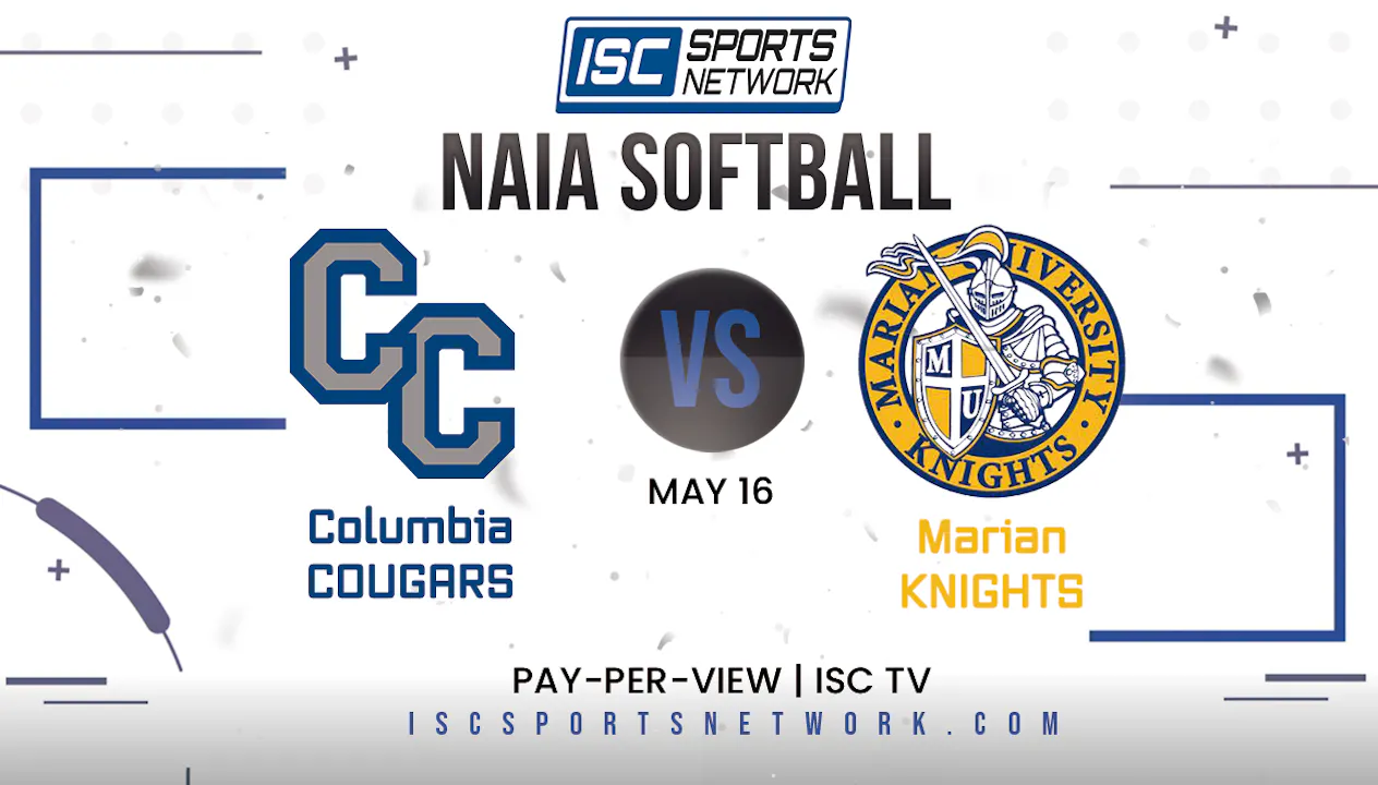 2023 NAIA SB Columbia vs Marian 5/16 - 2022-23 Season - ISC Sports Network