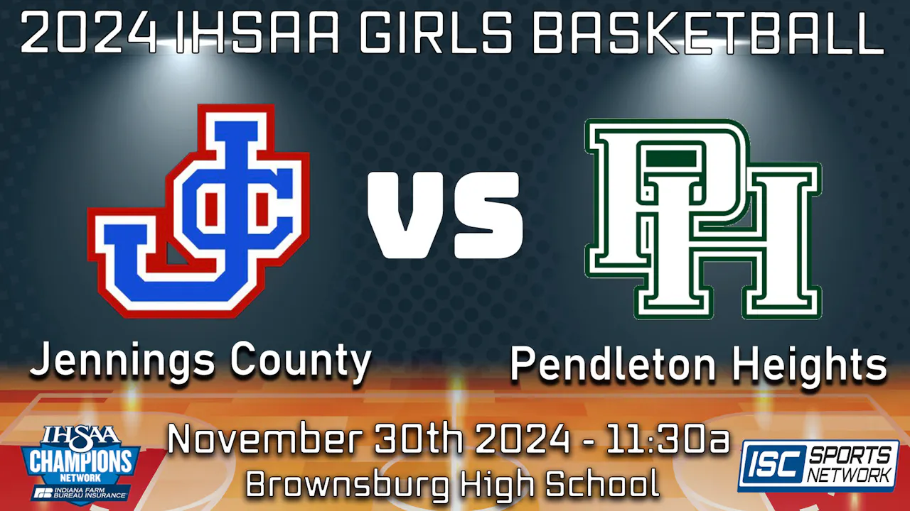 2024 SFS GBB Jennings County vs Pendleton Heights - 11/30 - ISC Sports ...