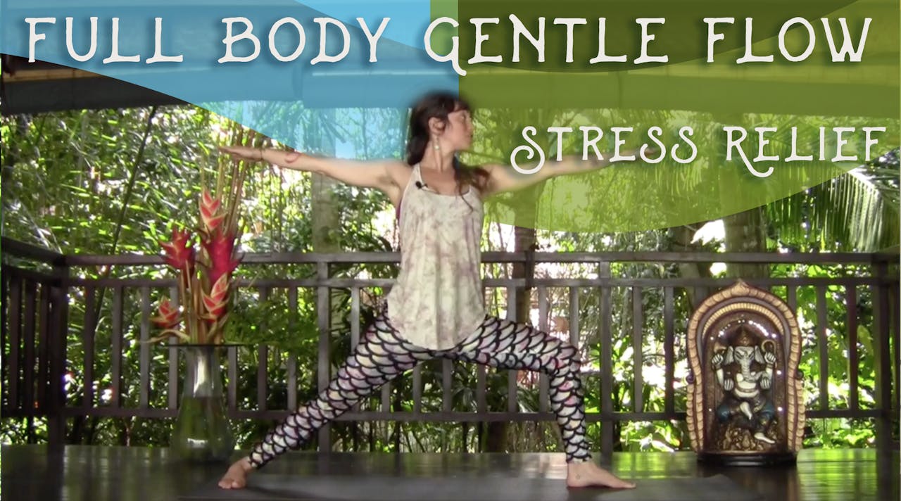 Full Body Gentle Flow- Stress Relief - Jen Hilman Community