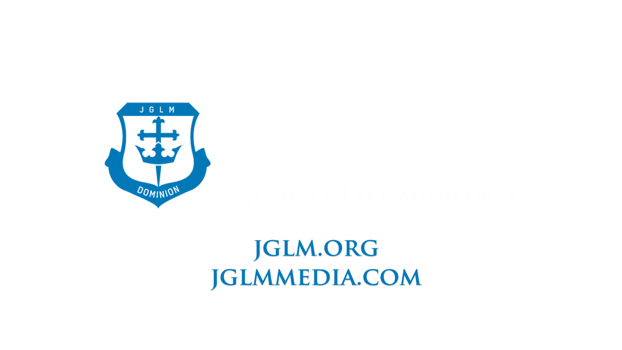 2022 JGLM Conference Thursday 9am - JOHN G LAKE MINISTRIES